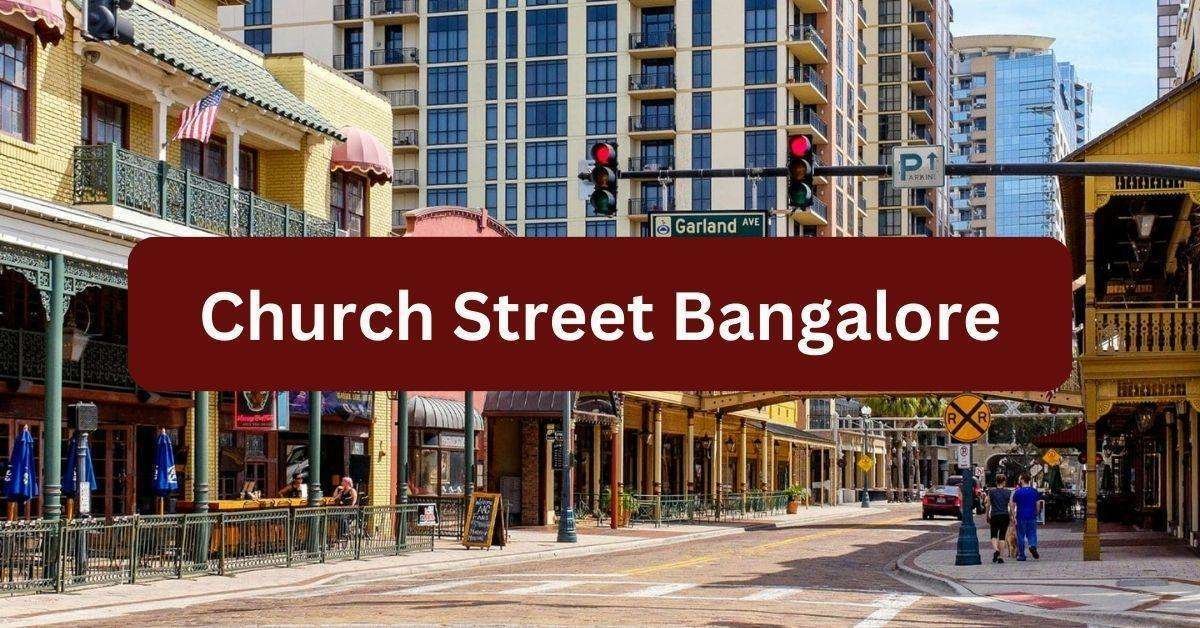 Church Street Bangalore - The Vibrant Hub Of Bengaluru