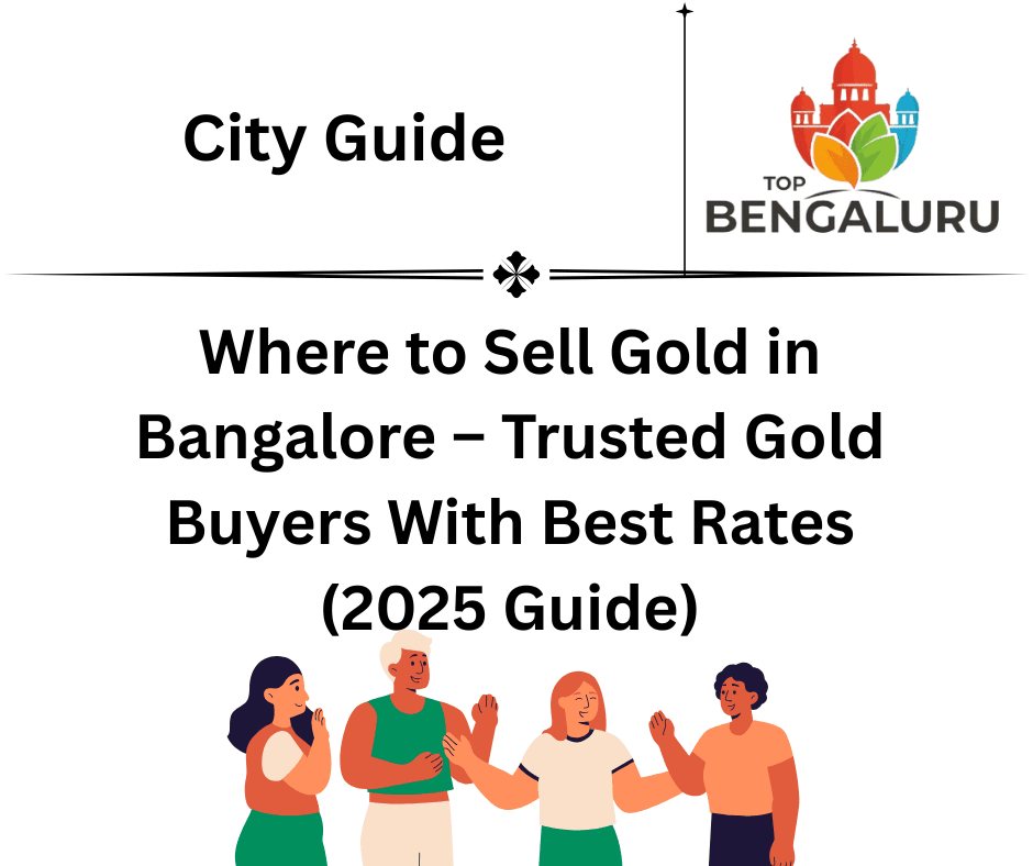 Where To Sell Gold In Bangalore (2025) | Trusted Gold Buyers