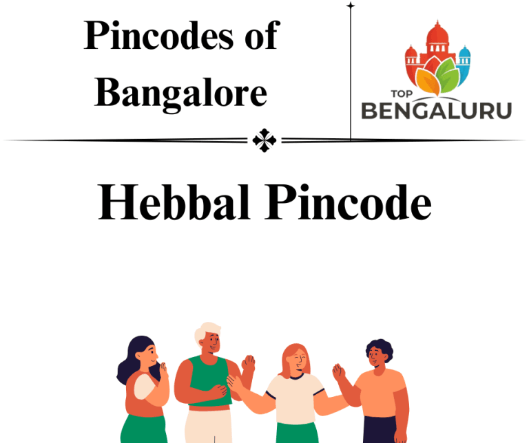 Hebbal Pincode & 5 Nearby Area Codes In Bangalore