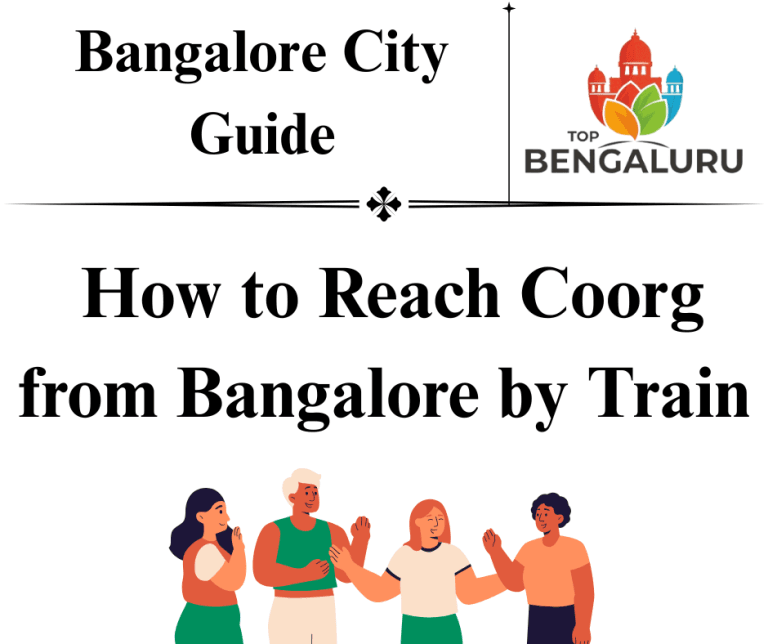 How To Reach Coorg From Bangalore By Train – 5 Easy Steps